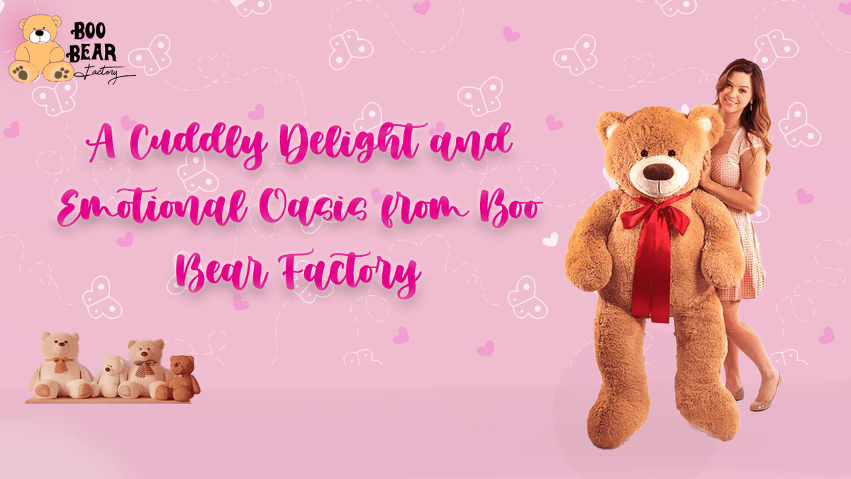 Giant Teddy Bears: A Cuddly Delight and Emotional Oasis from Boo Bear Factory.