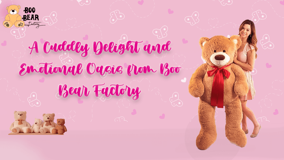 Giant Teddy Bears: A Cuddly Delight and Emotional Oasis from Boo Bear ...