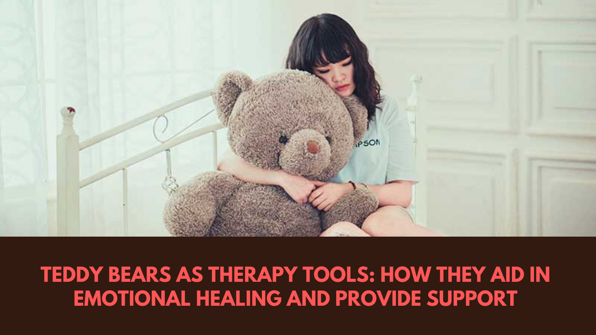 Teddy Bears as Therapy Tools: Aid in Emotional Healing and Support ...